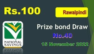 Rs. 100 Prize Bond 15 November 2022 Result Draw No. 40 List Rawalpindi ...